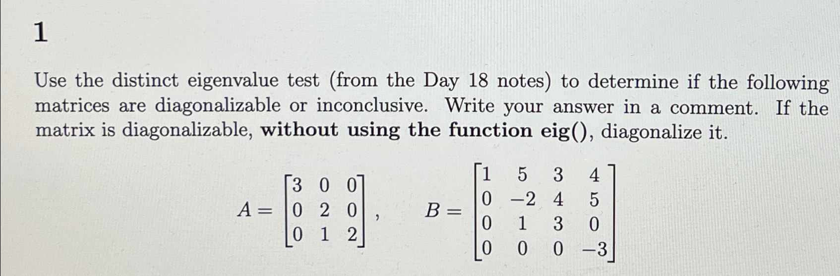 1Use the distinct eigenvalue test (from the Day 18 | Chegg.com