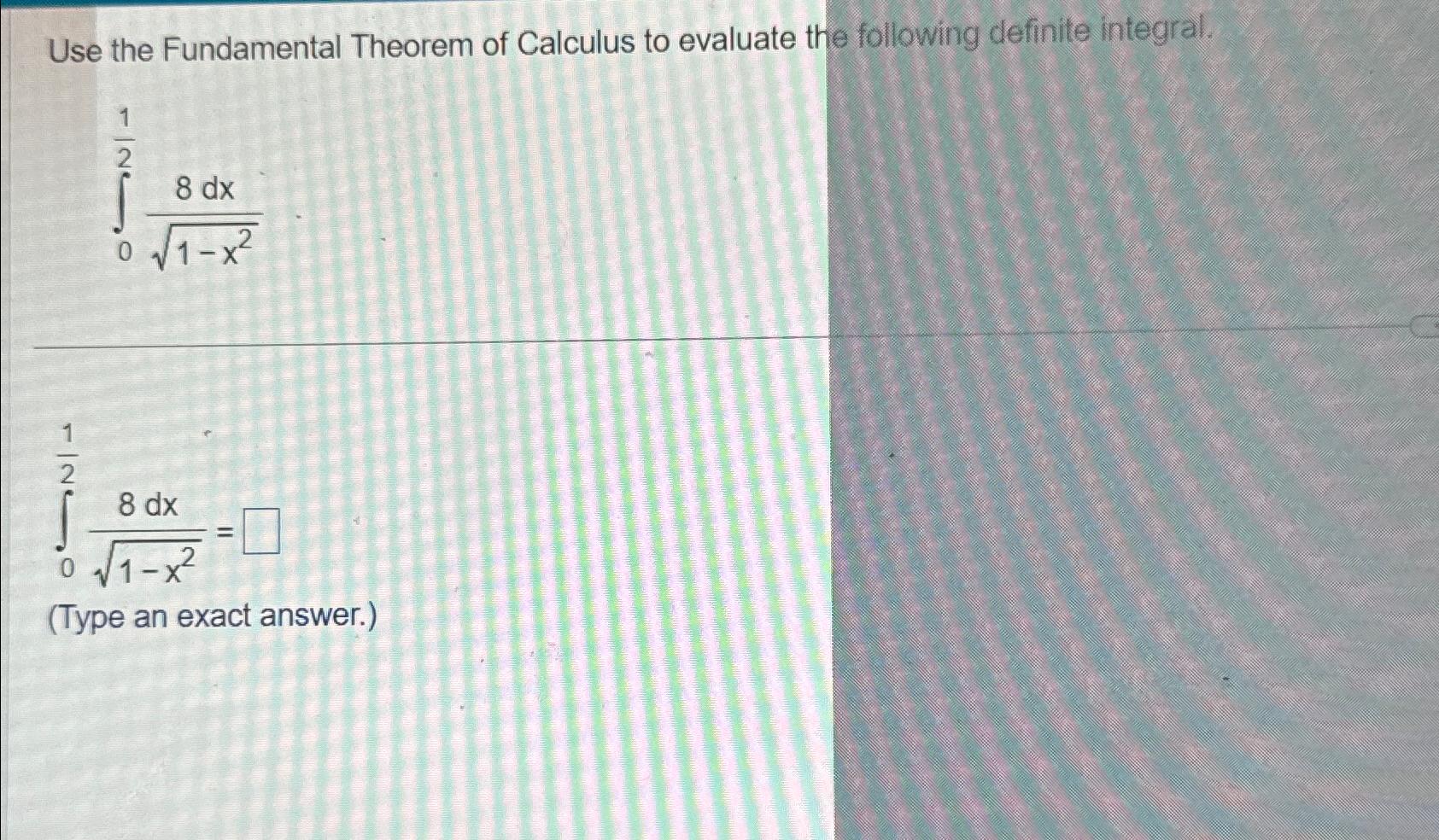 Solved Use the Fundamental Theorem of Calculus to evaluate | Chegg.com