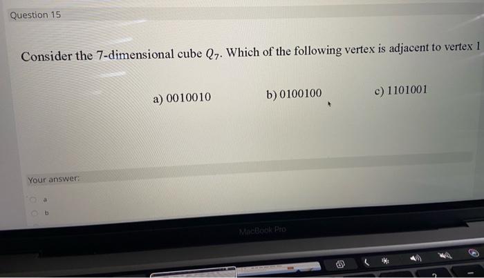 Solved Question 15 Consider the 7-dimensional cube Q7. Which | Chegg.com