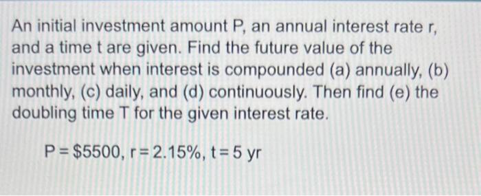 Solved An initial investment amount P, an annual interest | Chegg.com