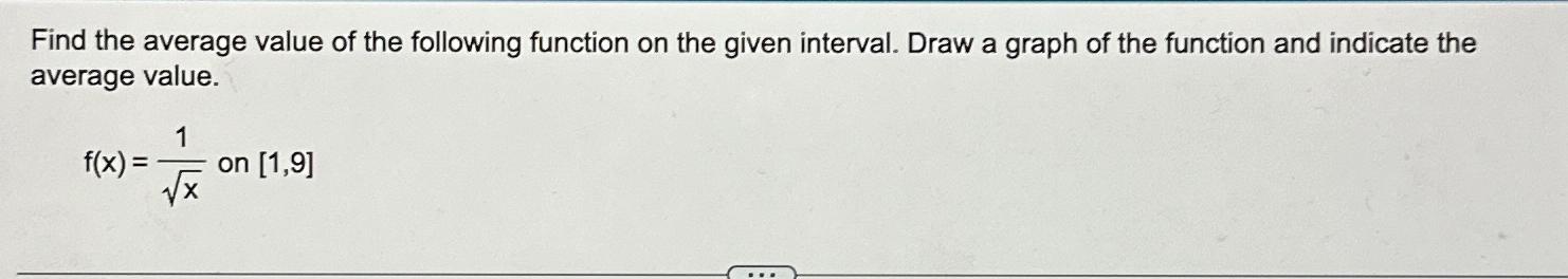 Solved Find the average value of the following function on | Chegg.com