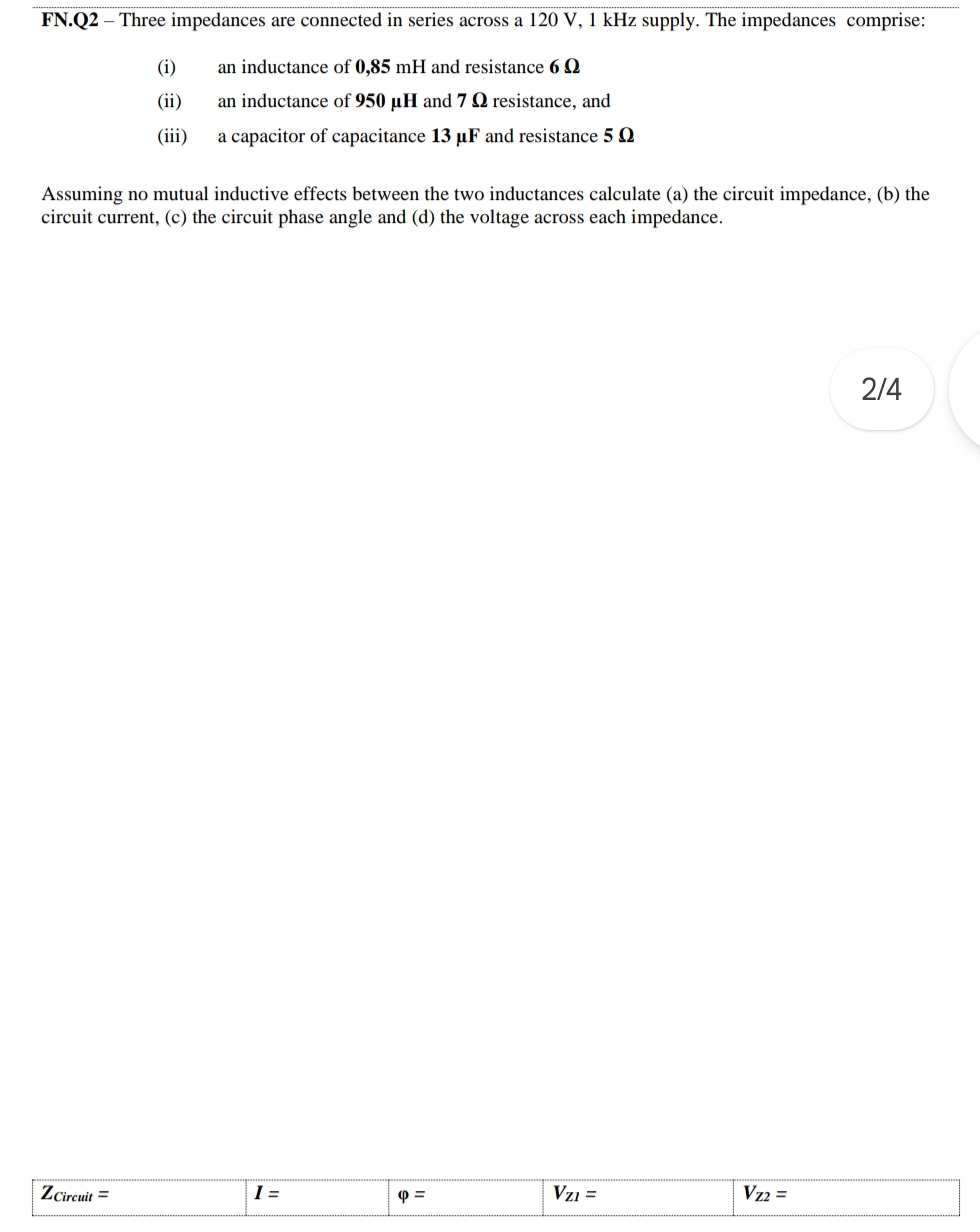 Solved FN. ﻿Q2 - ﻿Three impedances are connected in series | Chegg.com
