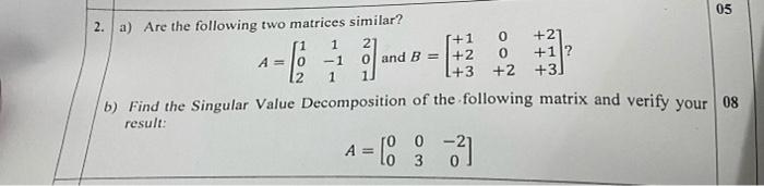 Solved 05 2. a) Are the following two matrices similar? 11 1 | Chegg.com