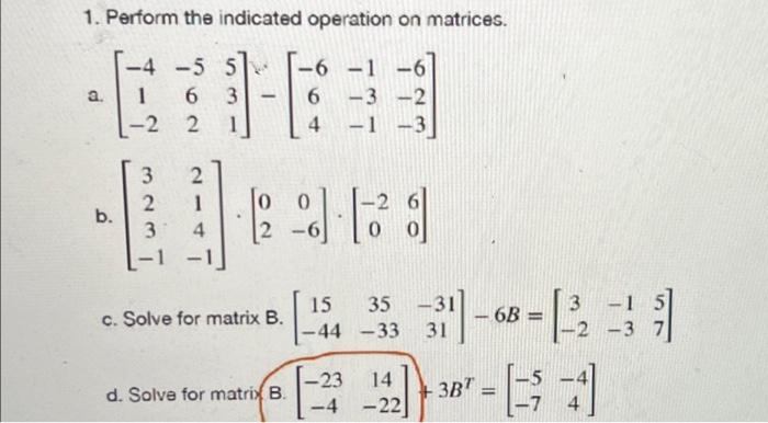 Solved 1. Perform the indicated operation on matrices. a. | Chegg.com