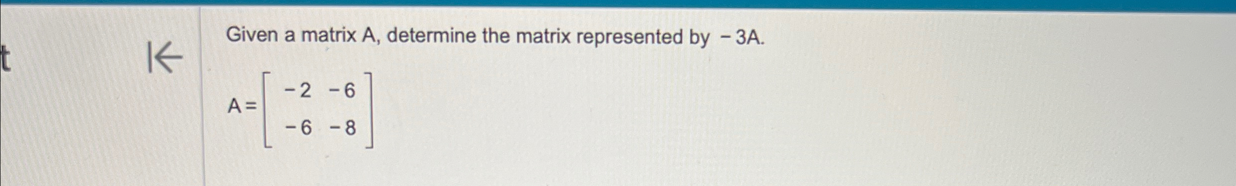 Solved Given a matrix A, ﻿determine the matrix represented | Chegg.com