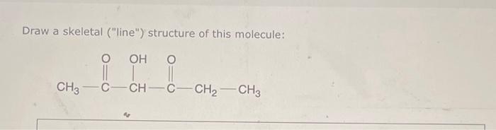 Solved Draw a skeletal (\"line\") structure of this | Chegg.com