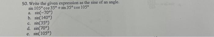 Solved 50. Write the given expression as the sine of an | Chegg.com