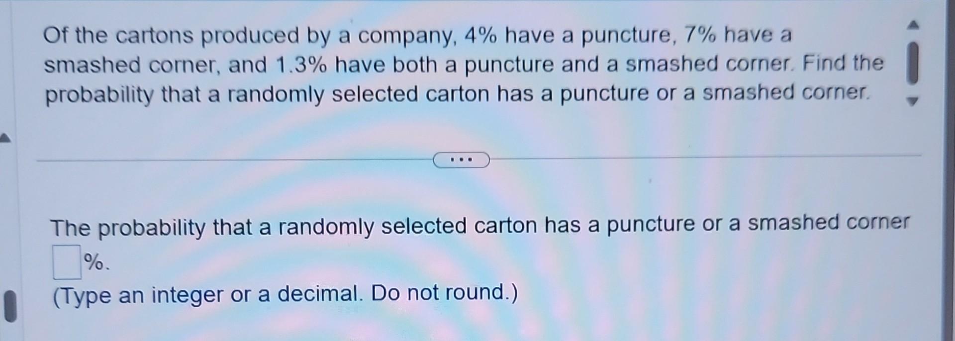 Solved Of the cartons produced by a company, 4% have a | Chegg.com