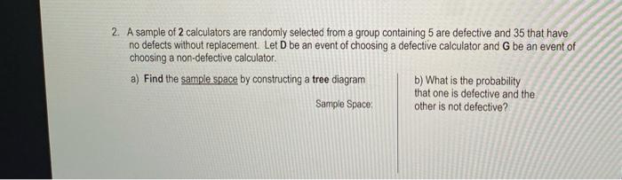 Solved 2. A sample of 2 calculators are randomly selected | Chegg.com