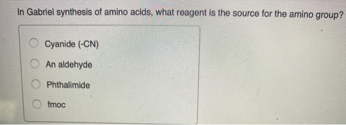 Solved In Gabriel synthesis of amino acids, what reagent is | Chegg.com