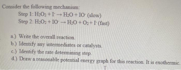 Solved Consider the following mechanism: Step 1: H2O2 +I → | Chegg.com