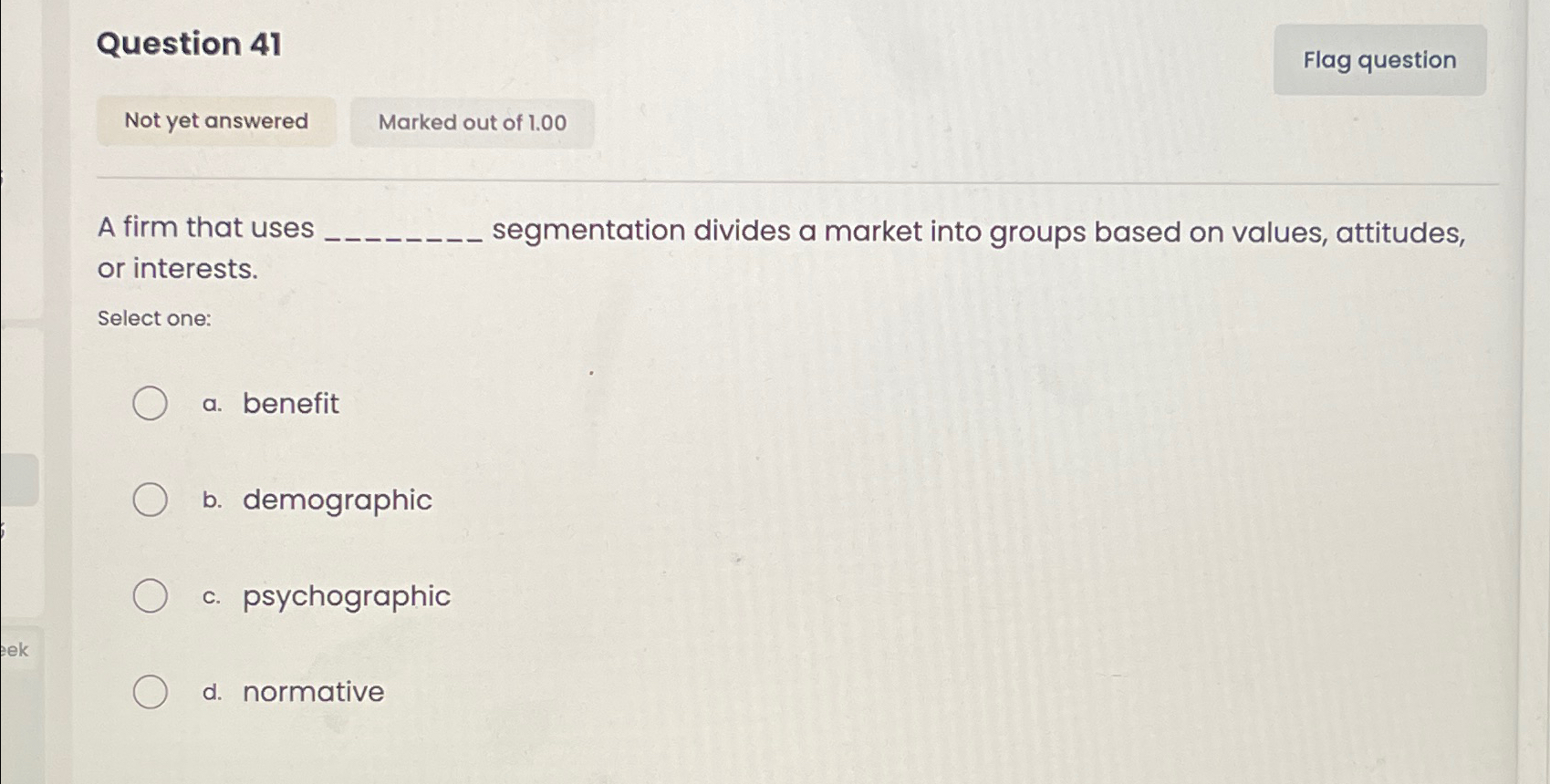 Solved Question 41A firm that uses segmentation divides a | Chegg.com
