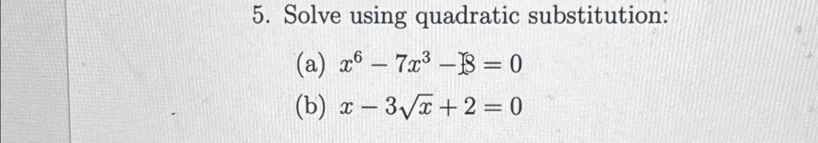 Solved Solve using quadratic substitution:(b) x-3x2+2=0 | Chegg.com