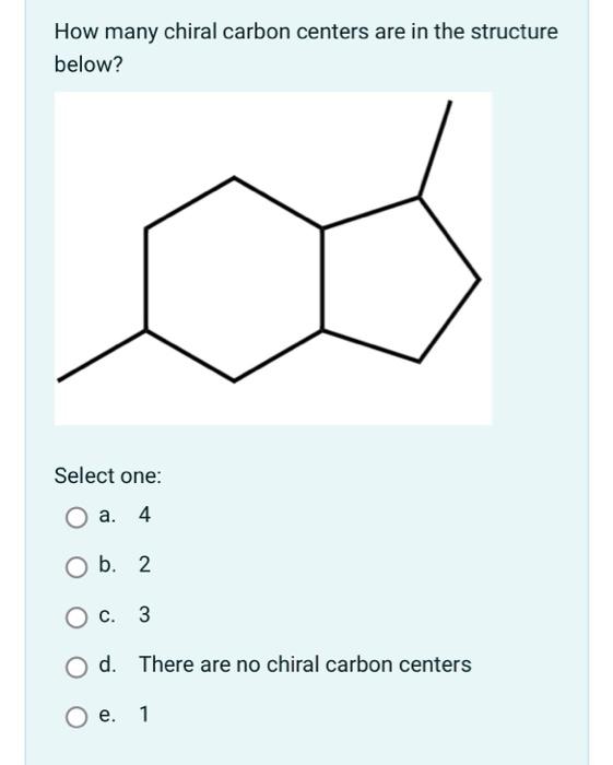 Solved How many chiral carbon centers are in the structure | Chegg.com