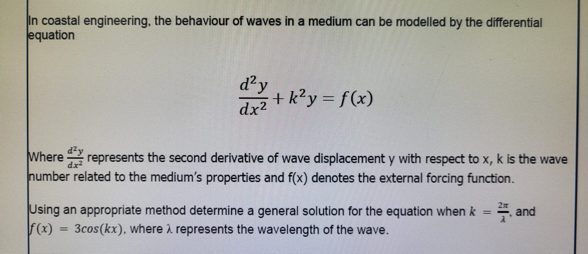 Solved In coastal engineering, the behaviour of waves in a | Chegg.com