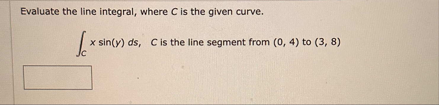 Evaluate the line integral, where C ﻿is the given | Chegg.com