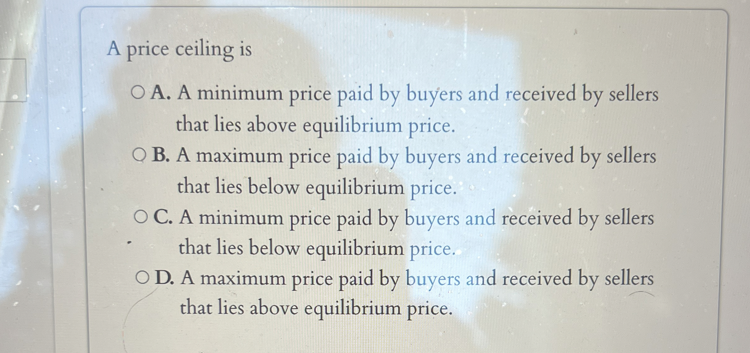 Solved A price ceiling isA. ﻿A minimum price paid by buyers | Chegg.com
