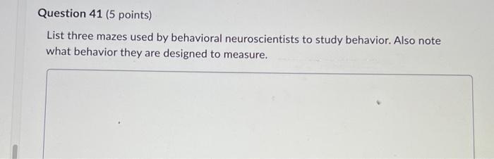Solved List three mazes used by behavioral neuroscientists | Chegg.com