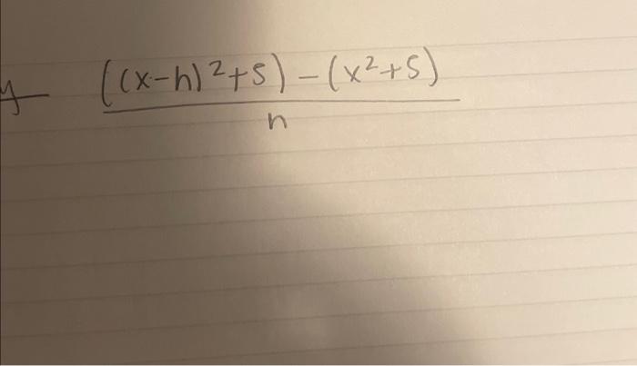 Solved h((x−h)2+5)−(x2+5) | Chegg.com