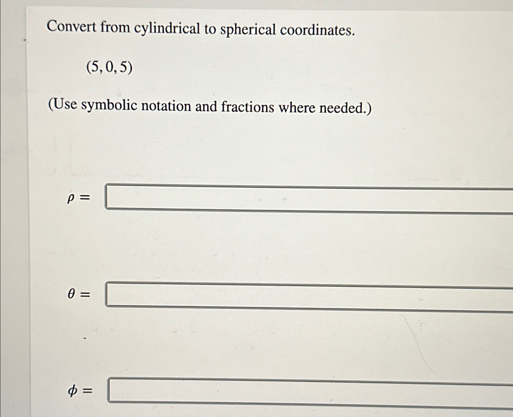 Solved Convert from cylindrical to spherical | Chegg.com