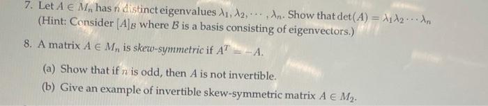 Solved 7. Let A∈Mn has n distinct eigenvalues λ1,λ2,⋯,λn. | Chegg.com