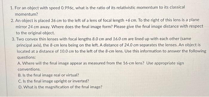 Solved 1. For an object with speed 0.996c, what is the ratio | Chegg.com