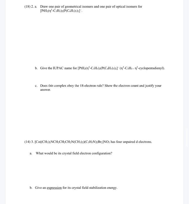 Solved 18) 2. a. Draw one pair of geometrical isomers and | Chegg.com