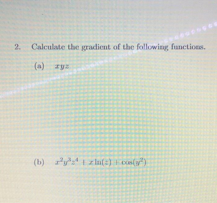 Solved 2. Calculate the gradient of the following functions. | Chegg.com