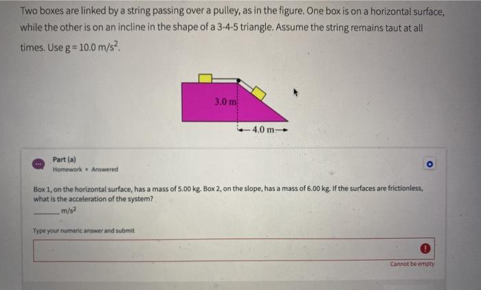 Solved Two boxes are linked by a string passing over a | Chegg.com