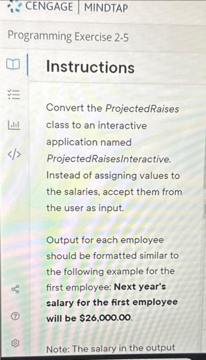 Solved Convert the ProjectedRaises class to an interactive | Chegg.com