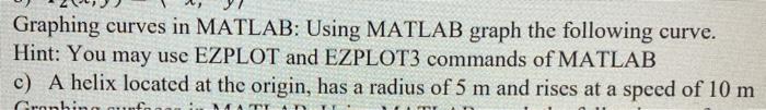 Solved Graphing Curves In Matlab Using Matlab Graph The 