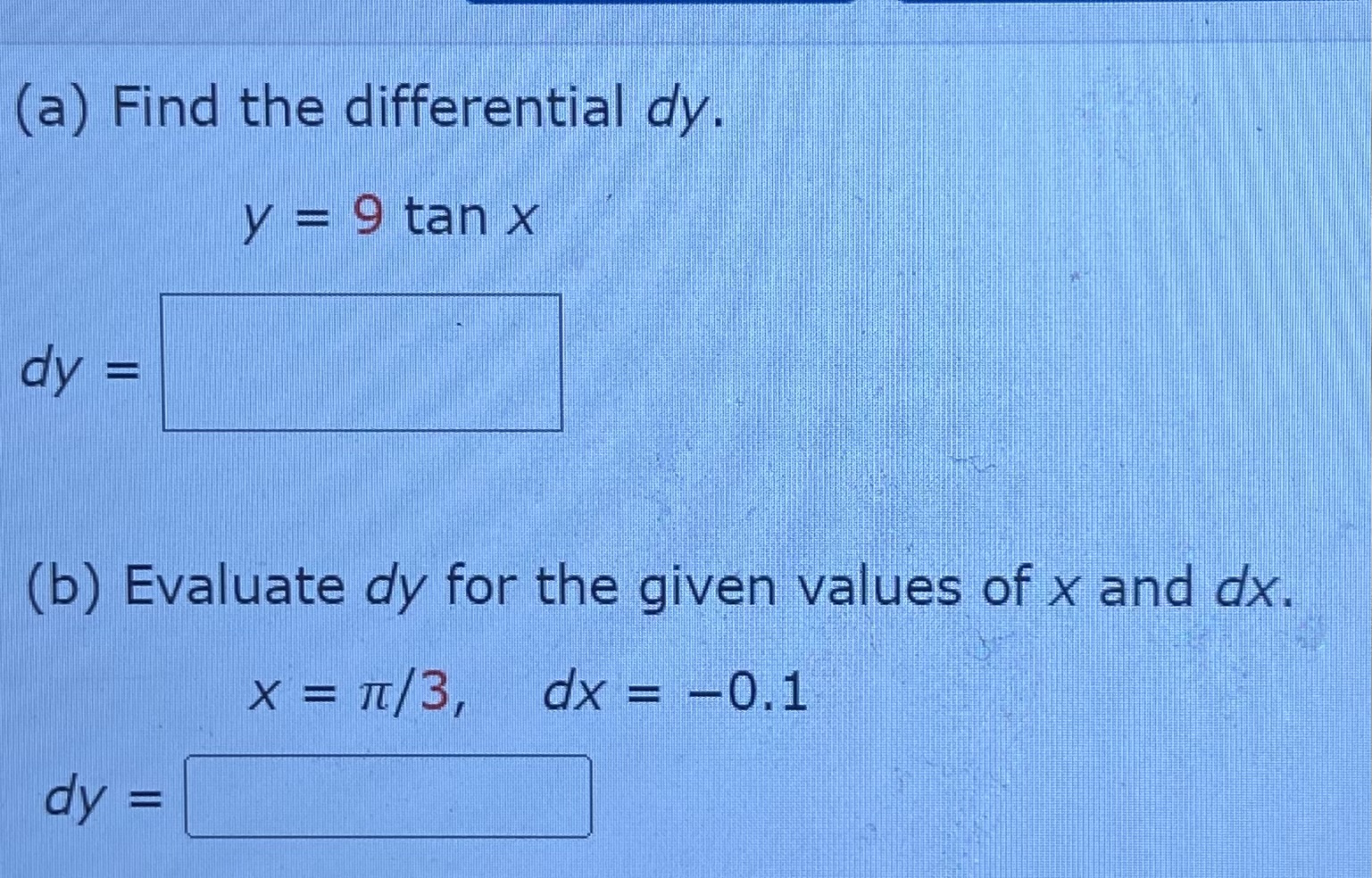 Solved (a) ﻿Find the differential dy.dy=(b) ﻿Evaluate dy | Chegg.com