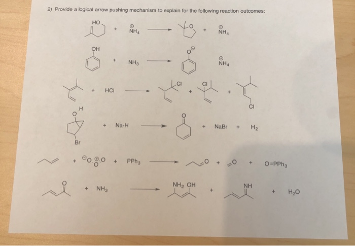 Solved 2) Provide a logical arrow pushing mechanism to | Chegg.com