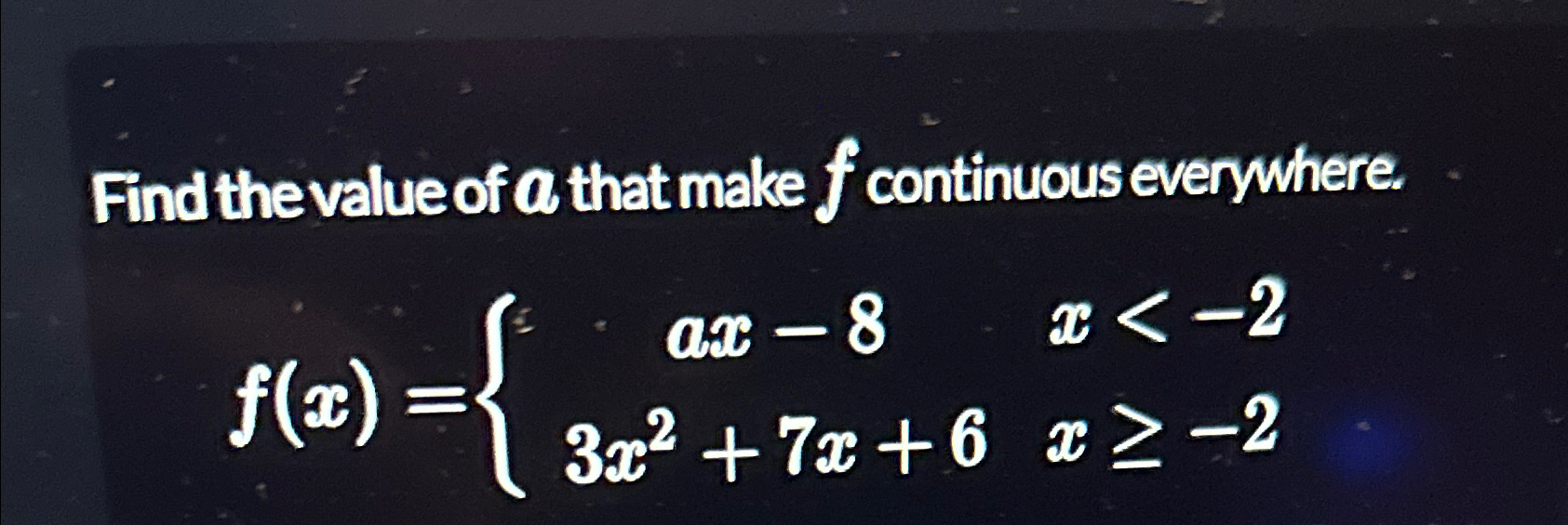 Solved Find the value of a that make f ﻿continuous | Chegg.com