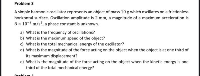 Solved Problem 3 A simple harmonic oscillator represents an | Chegg.com