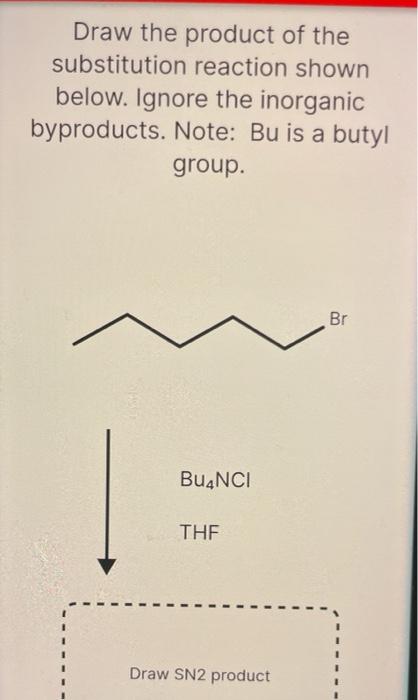 Solved Draw the product of the substitution reaction shown | Chegg.com