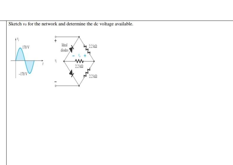 Solved Sketch v0 for the network and determine the dc | Chegg.com
