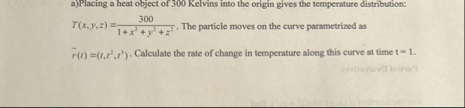 Solved a)Placing a heat object of 300 ﻿Kelvins into the | Chegg.com