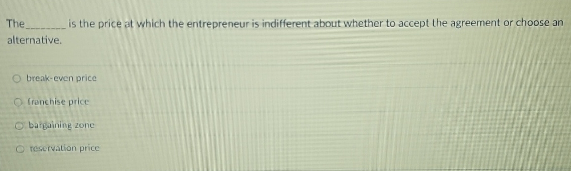 Solved The ﻿is the price at which the entrepreneur is | Chegg.com