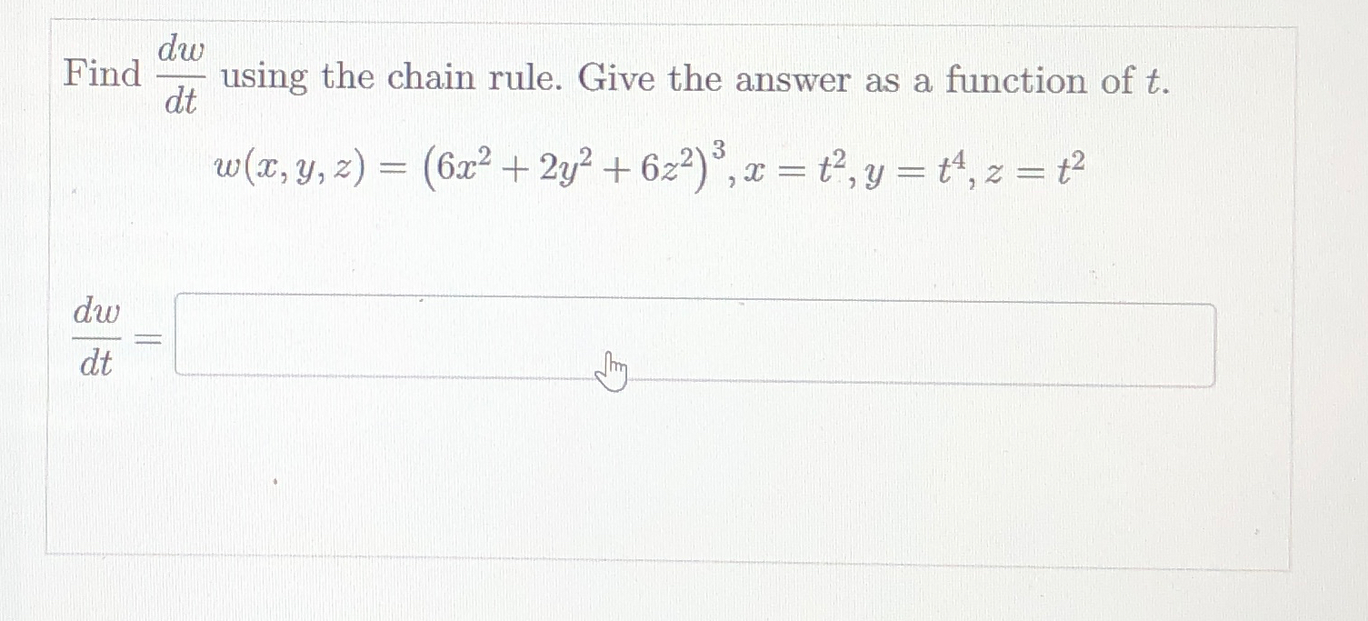 Solved Find dwdt ﻿using the chain rule. Give the answer as a | Chegg.com