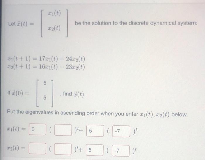 Solved Let x(t)=[x1(t)x2(t)] be the solution to the discrete | Chegg.com