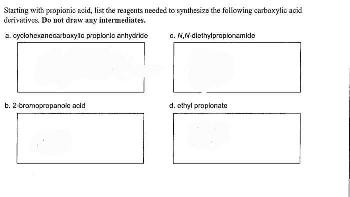 Solved Starting with propionic acid, list the reagents | Chegg.com