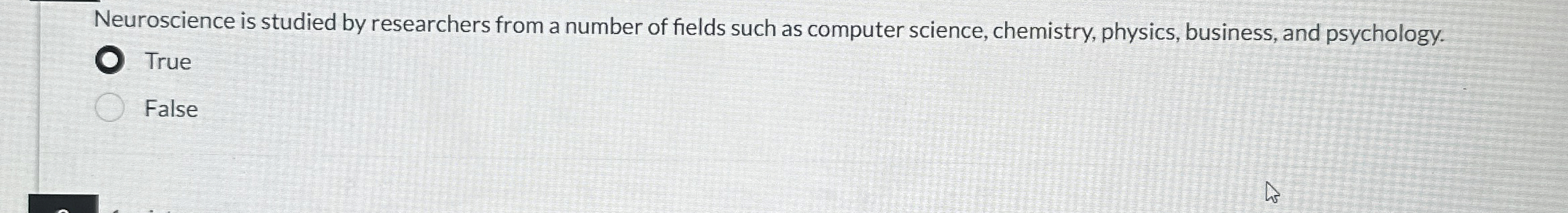 Solved Neuroscience is studied by researchers from a number | Chegg.com
