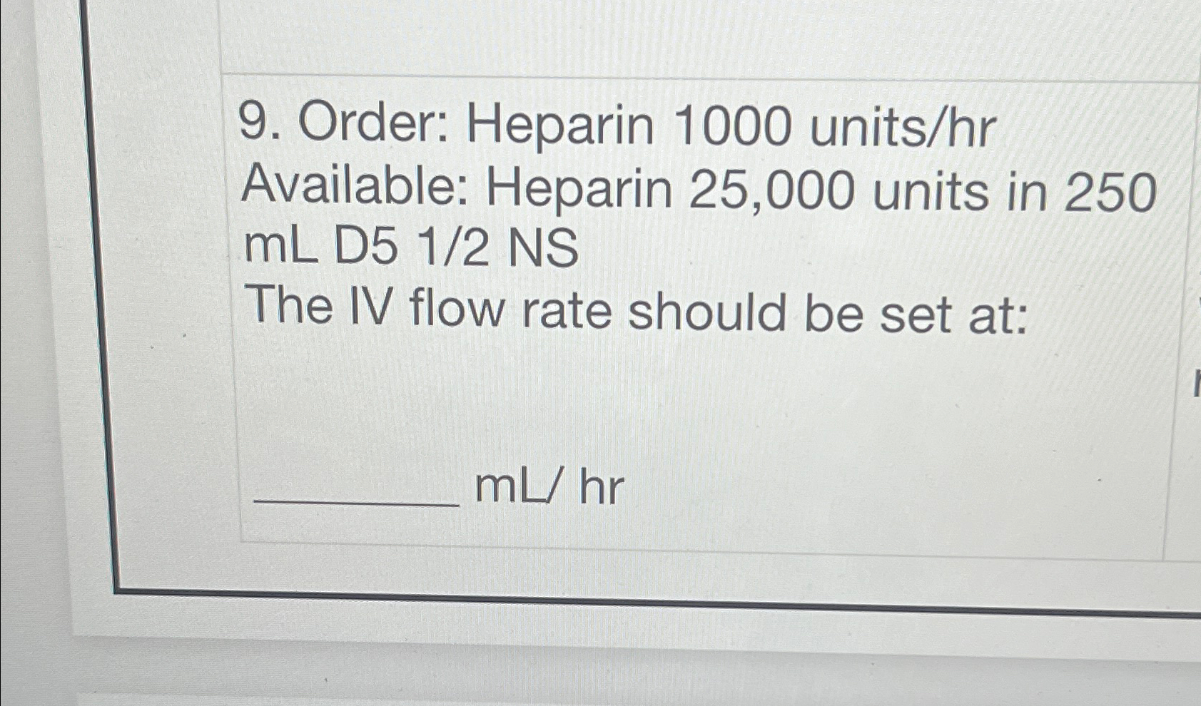 Solved Order: Heparin 1000 ﻿units/hr Available: Heparin | Chegg.com