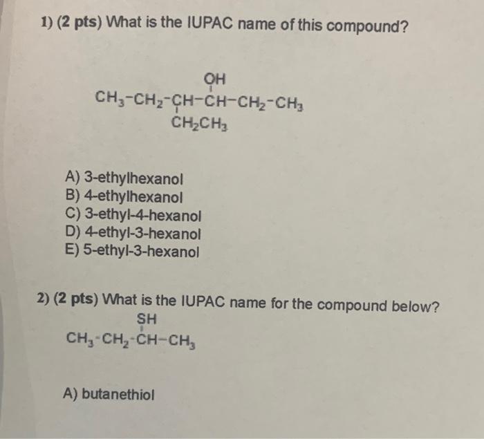 Solved 1) (2 pts) What is the IUPAC name of this compound? | Chegg.com