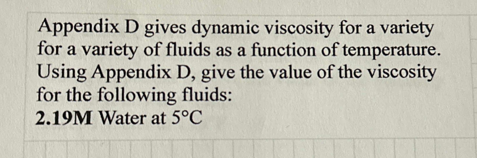 Solved Appendix D gives dynamic viscosity for a variety for | Chegg.com
