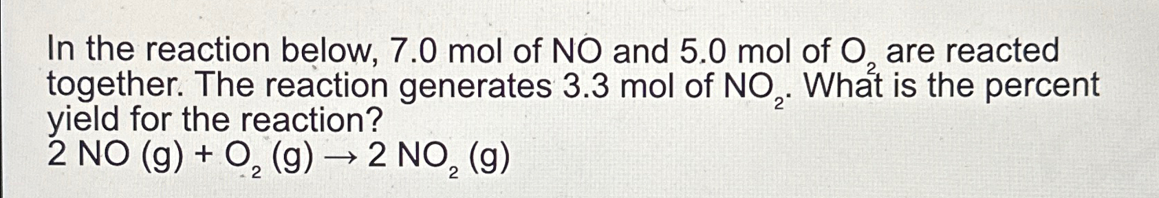 Solved In the reaction below, 7.0mol of NO ﻿and 5.0mol of O2 | Chegg.com