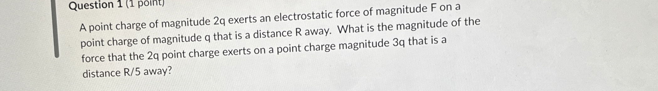 Solved Question 1 (1 ﻿point)A point charge of magnitude 2q | Chegg.com