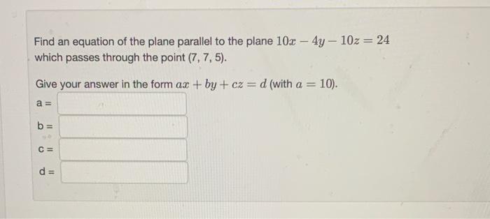 Solved Find an equation of the plane parallel to the plane | Chegg.com