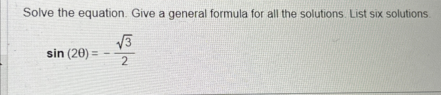 Solved Solve the equation. Give a general formula for all | Chegg.com